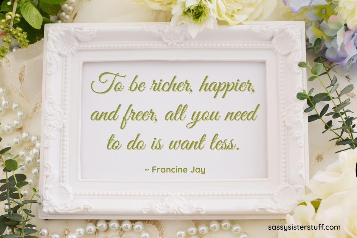 How to Live a Simple Life and Be Happy, Plus Quotes | Sassy Sister Stuff