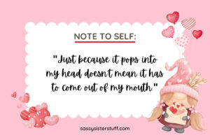 127 Inspirational NOTE TO SELF Quotes for Life | Sassy Sister Stuff