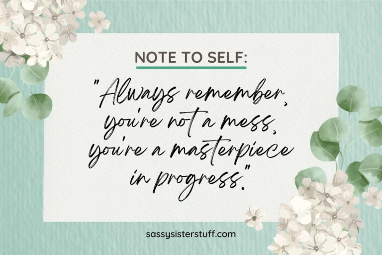 127 Inspirational NOTE TO SELF Quotes for Life | Sassy Sister Stuff