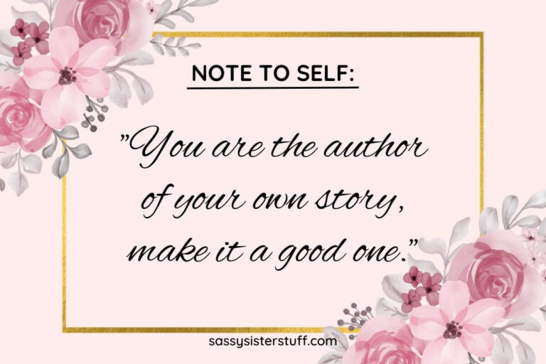 127 Inspirational NOTE TO SELF Quotes for Life | Sassy Sister Stuff