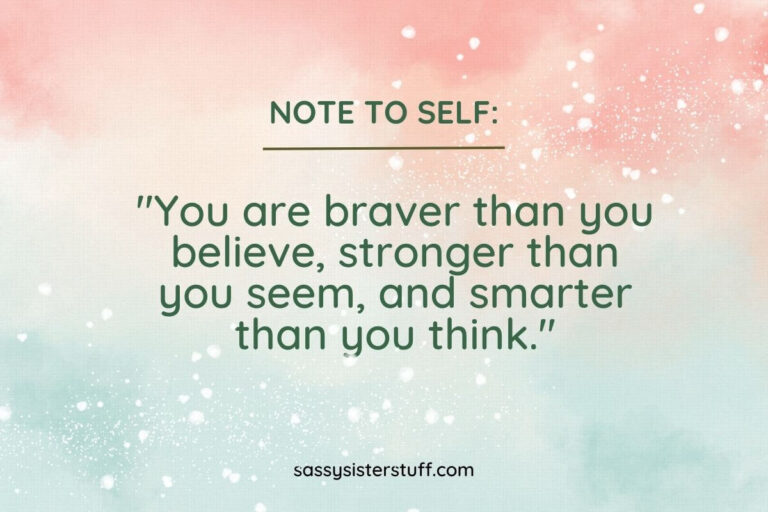 127 Inspirational NOTE TO SELF Quotes for Life | Sassy Sister Stuff