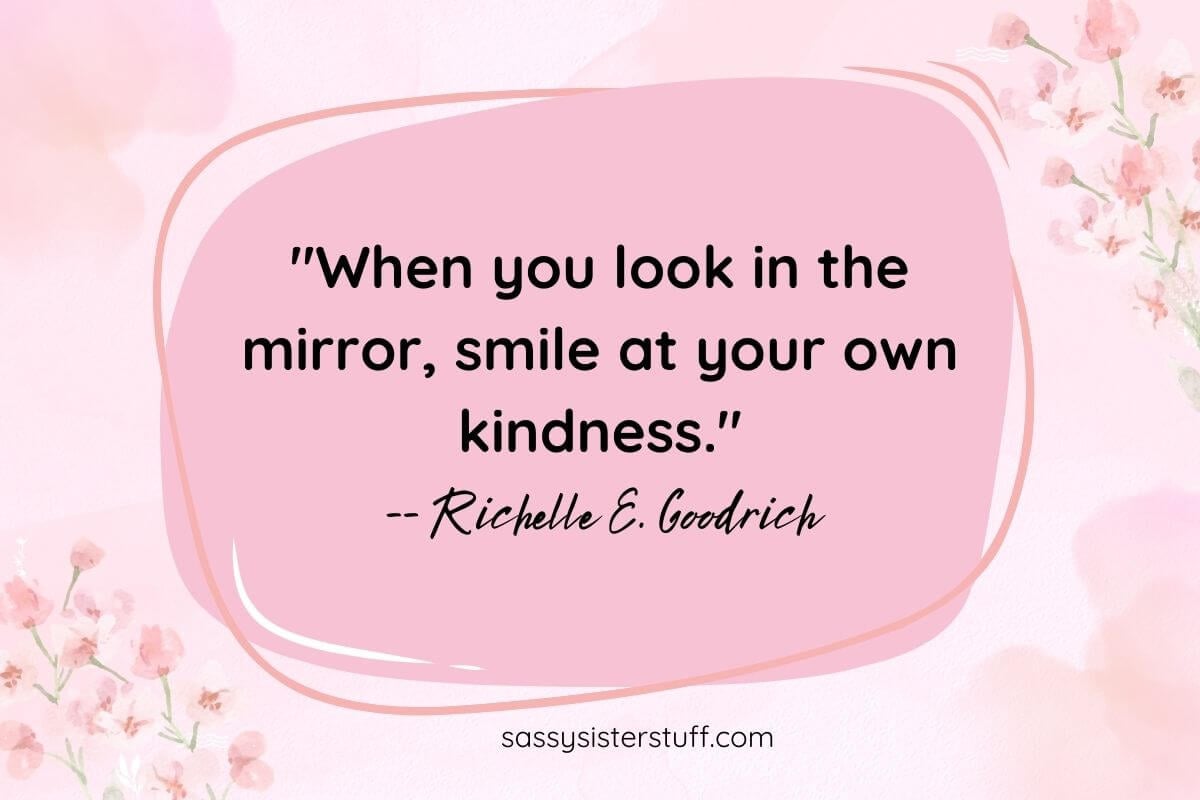75 Be Kind to Yourself Quotes for Everyday Self-Compassion | Sassy ...