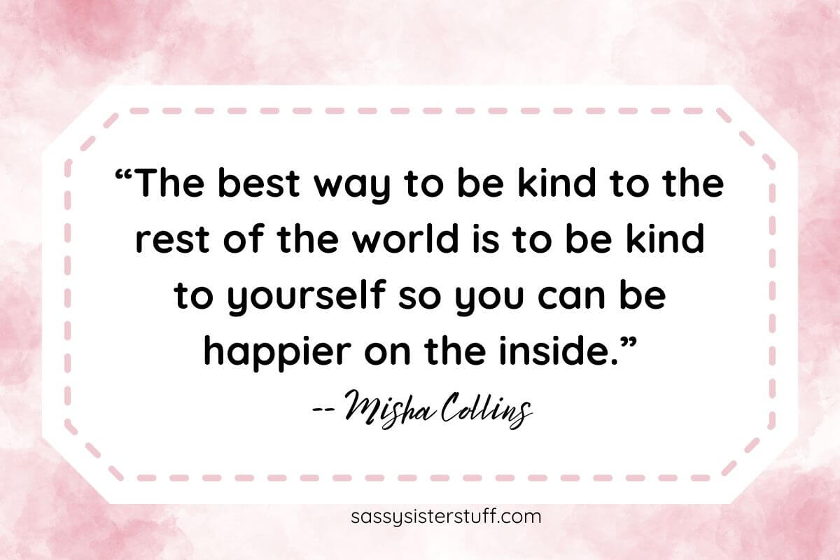 75 Be Kind to Yourself Quotes for Everyday Self-Compassion | Sassy ...