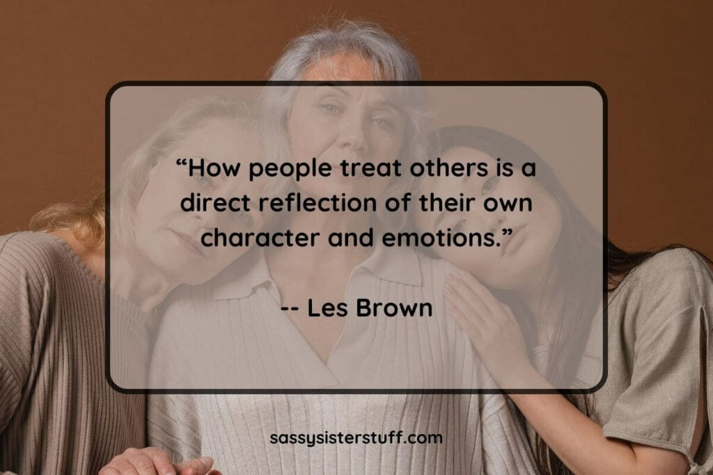 How You Treat Others is a Reflection of Yourself Quotes | Sassy Sister ...