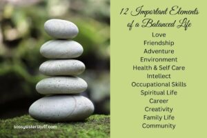 Living Well: 12 Important Elements of a Balanced Life | Sassy Sister Stuff