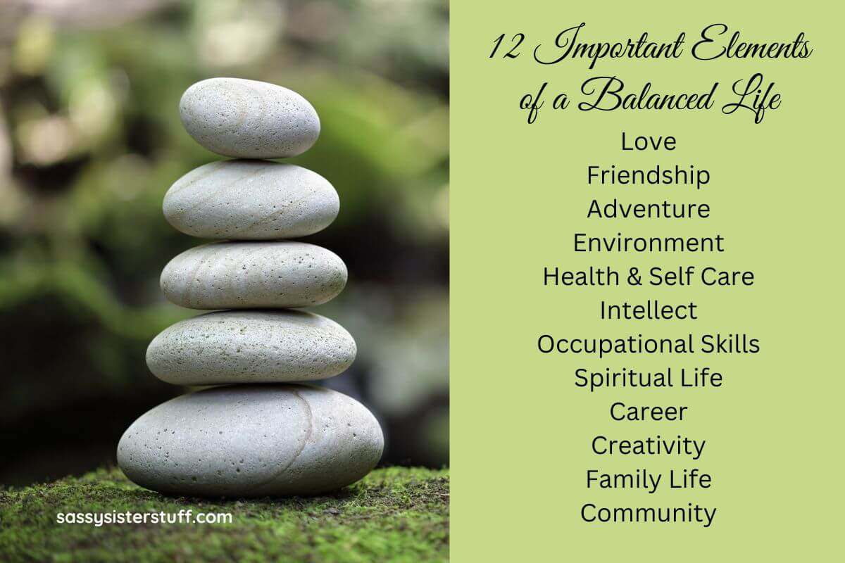 Living Well: 12 Important Elements of a Balanced Life | Sassy Sister Stuff