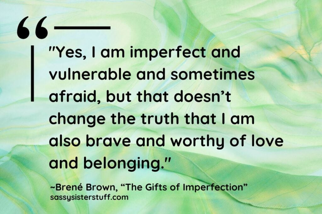 49 Best Brené Brown Gifts of Imperfection Quotes | Sassy Sister Stuff