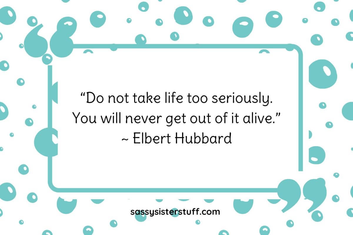 157 Funny Quotes About Life That Will Make You LOL | Sassy Sister Stuff