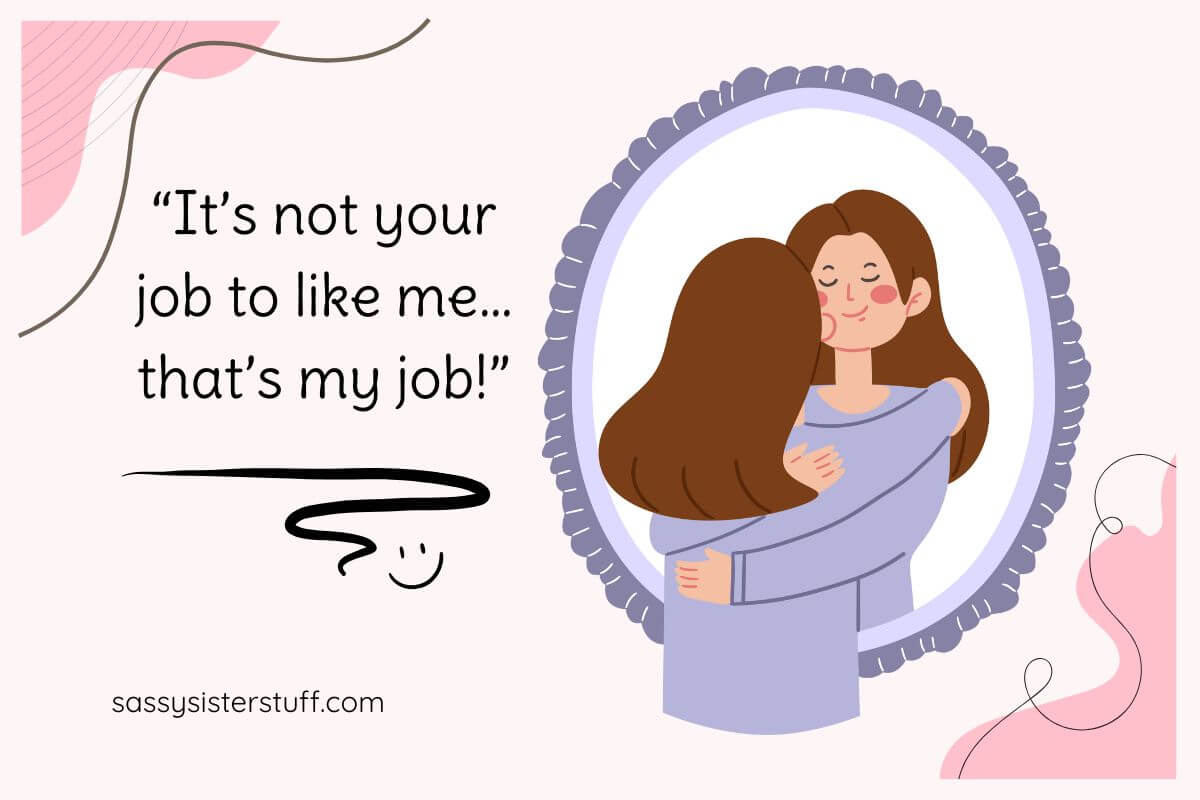 121 Funny Self Love Quotes to Brighten Your Days | Sassy Sister Stuff