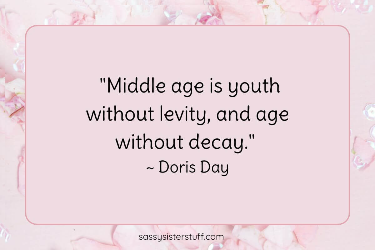 35 Empowering Quotes About Midlife Growth and Change | Sassy Sister Stuff