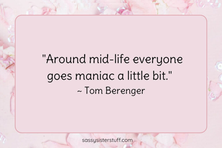 35 Empowering Quotes About Midlife Growth and Change | Sassy Sister Stuff