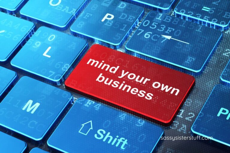 35 Polite Ways to Say None of Your Business | Sassy Sister Stuff